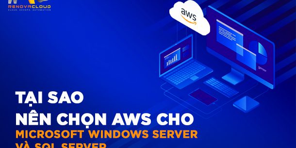 AWS CHO MICROSOFT WINDOWS VÀ SQL SERVER - RenovaCloud